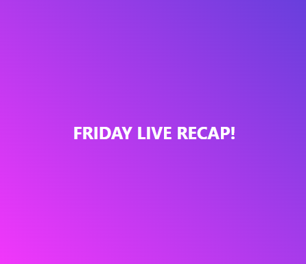 FRIDAY LIVE Recap! – Page 3 – LisaAbercrombie